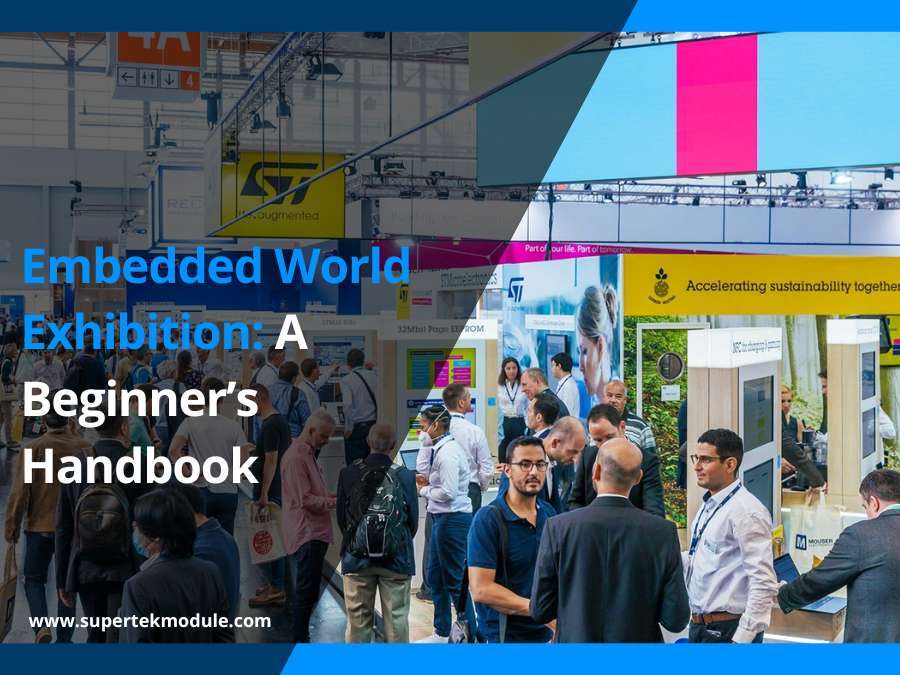 Embedded World Exhibition: A Beginner’s Handbook - Supertek